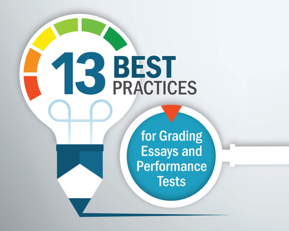 13 Best Practices for Grading Essays and Performance Tests - National ...